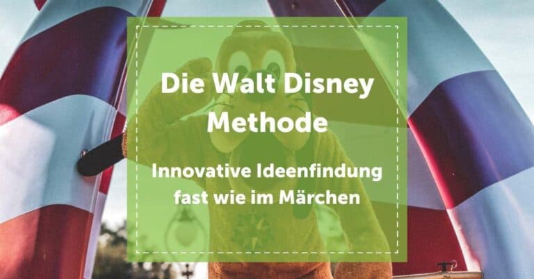 Walt Disney Methode - So findest auch du märchenhafte Ideen